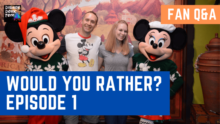 Would you rather? Disney Edition Part 1 – Disney Dork Tom